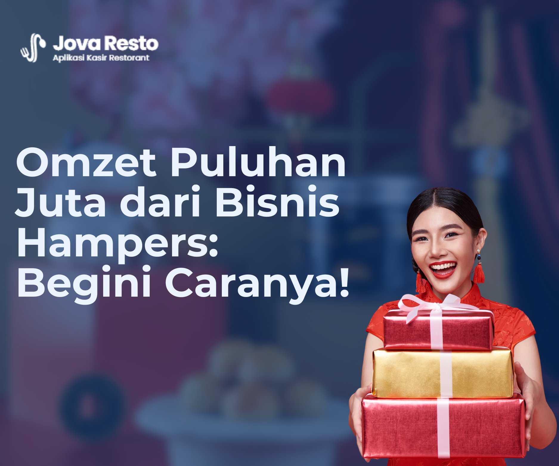 Omzet Puluhan Juta dari Bisnis Hampers: Begini Caranya! - Blog Jova Resto
